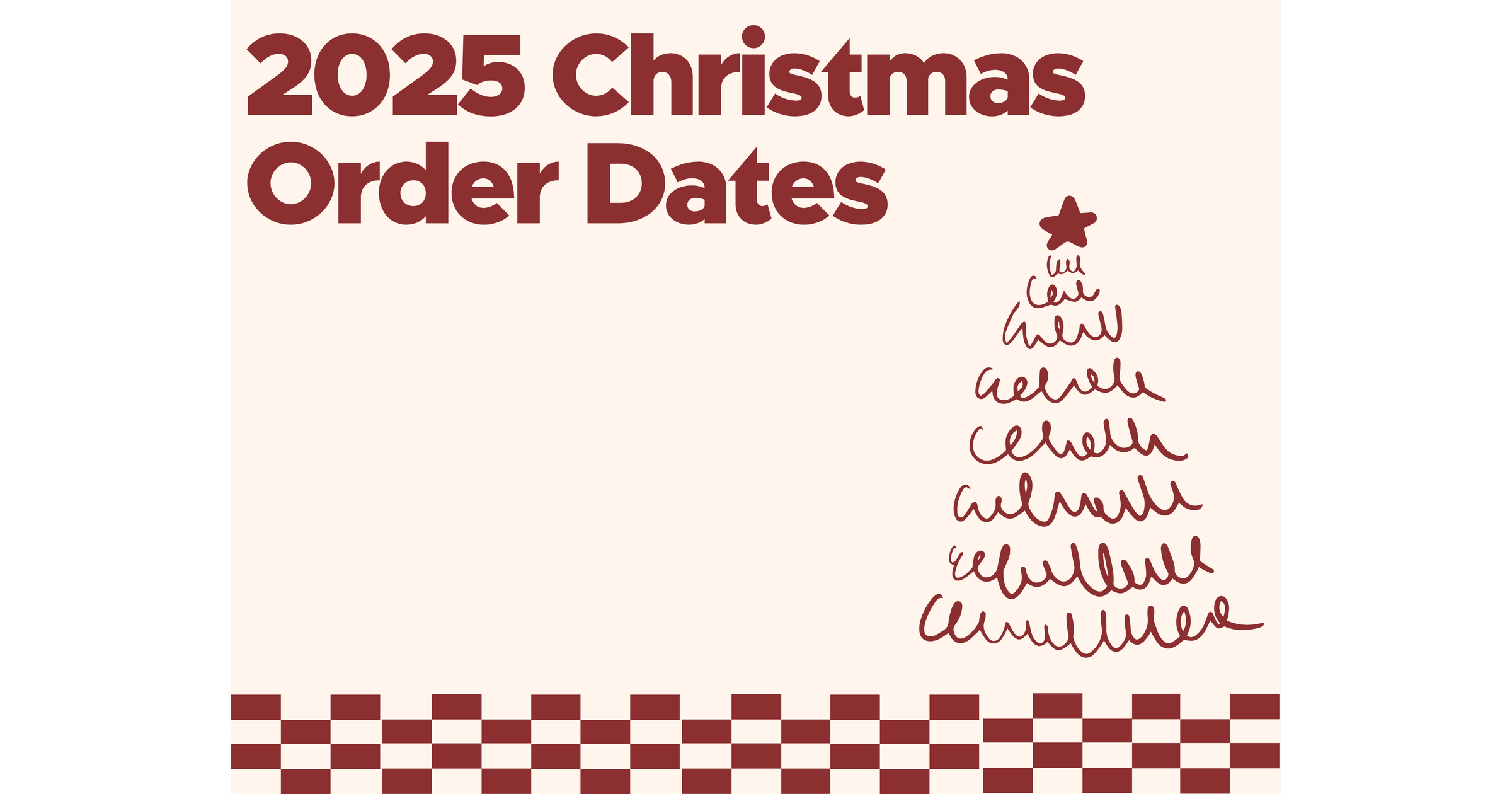 Last Order Dates for Christmas 2025